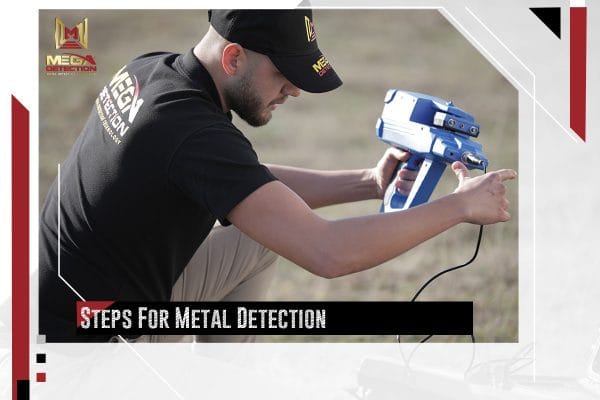 What are the Steps For Metal Detection and Gold Detection?