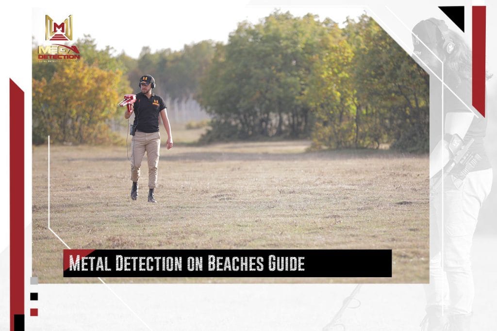 Metal Detection on Beaches Guide | MEGA LOCATORS