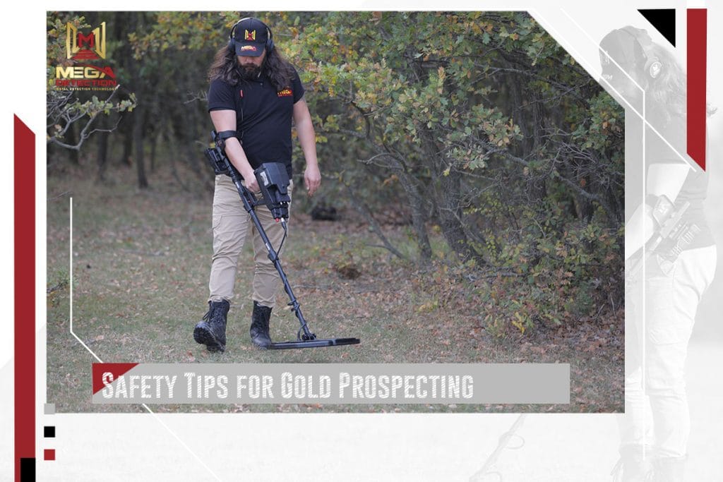 Safety Tips for Gold Prospecting | MEGA LOCATORS