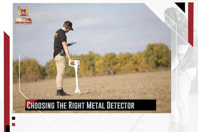Choosing The Right Metal Detector | MEGA LOCATORS