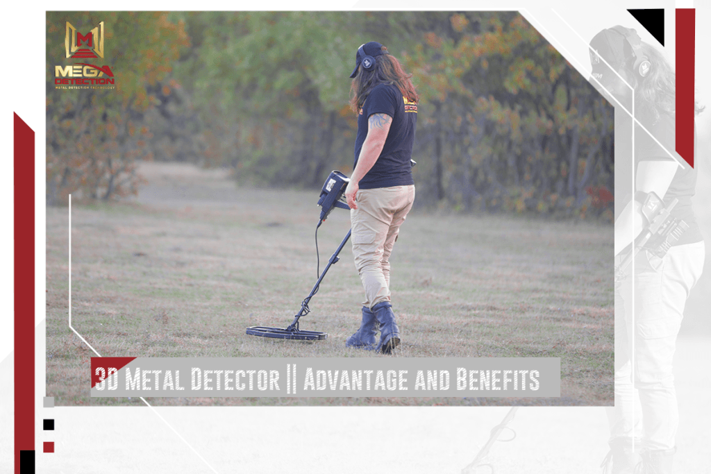 3D Metal Detector | Advantage and Benefits | MEGA LOCATORS