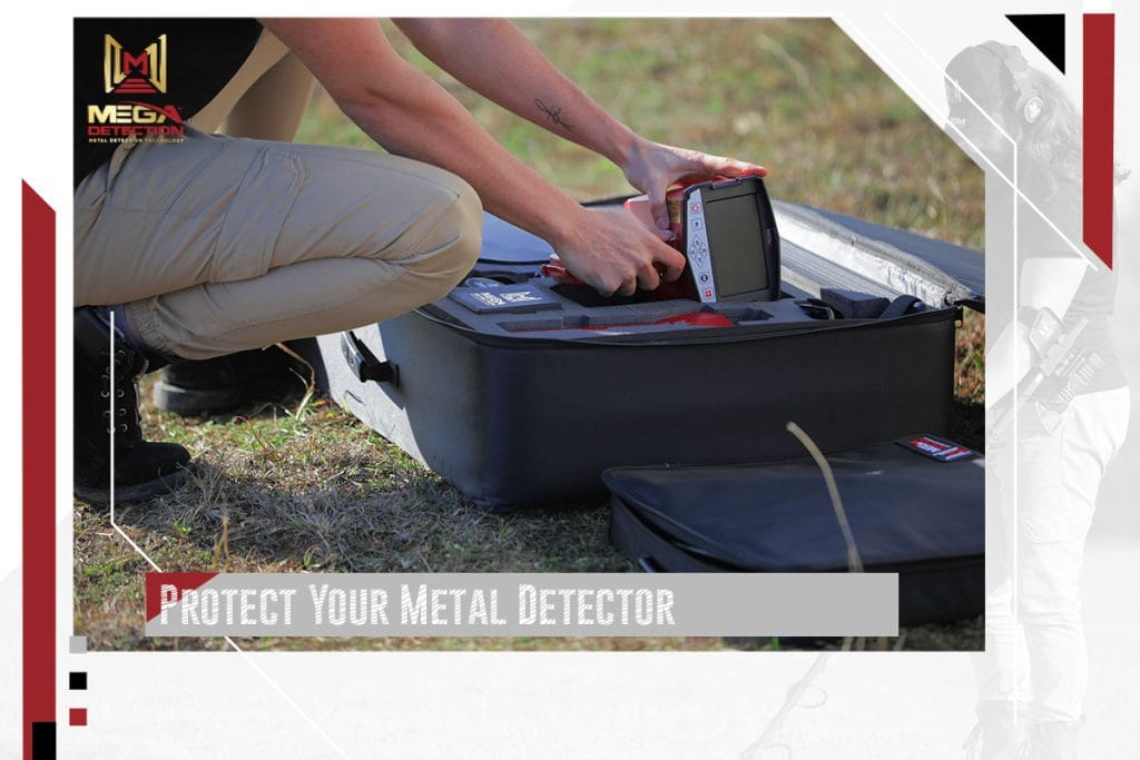 Protect Your Metal Detector | MEGA LOCATORS